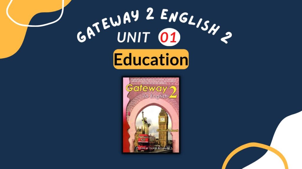 Gateway 2 Unit 1 Education | My Teacher Nabil